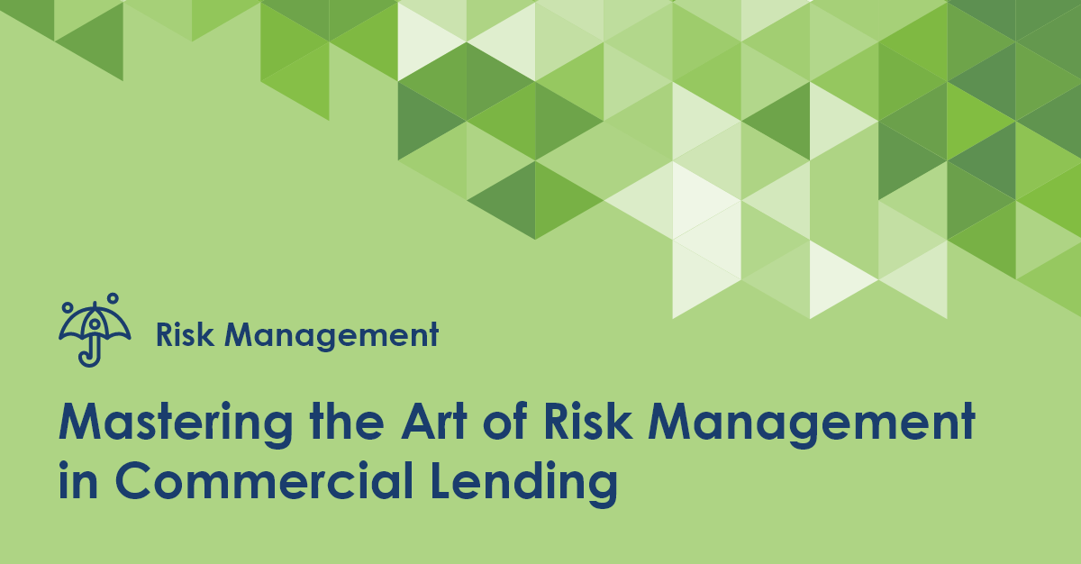 The Art of Risk Management in Commercial Lending | Blog