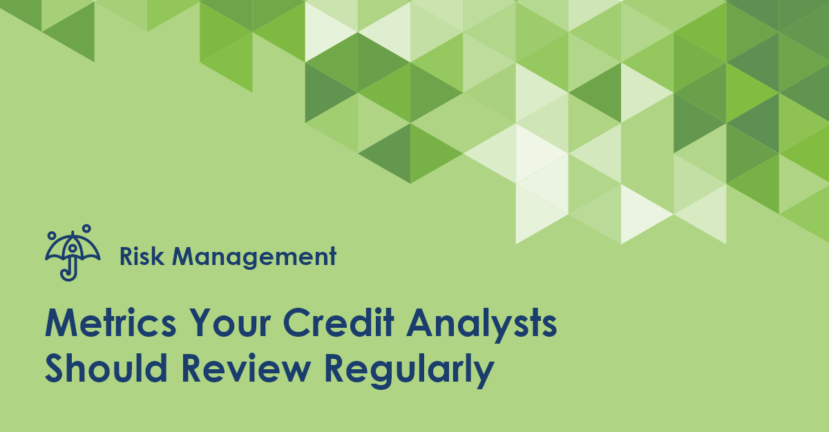 Key Metrics Your Credit Analysts Should Review Regularly